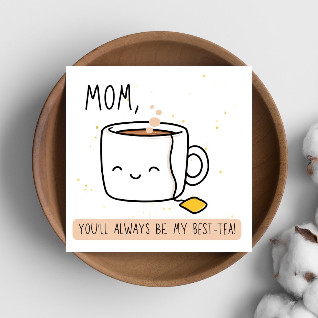 You'll Always Be My Best-tea Mother's Day Card Mother's Day Pun, Cute ...
