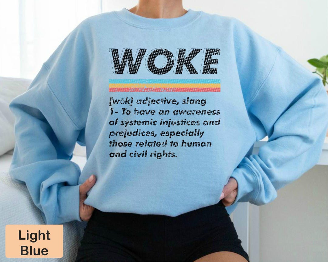 Woke Definition Sweatshirt: Social Justice Awareness - Etsy