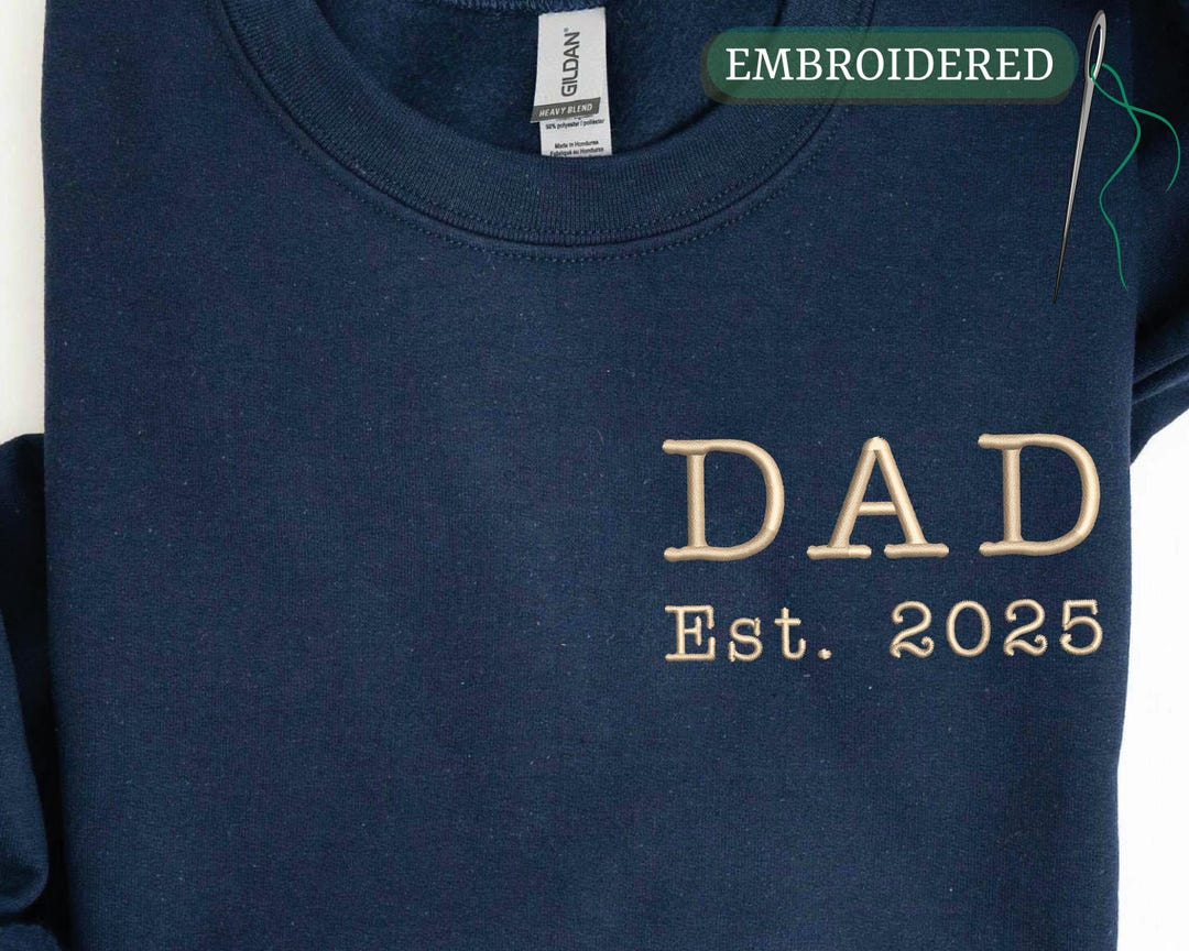 Custom Embroidered Dad Est Year Sweatshirt - New Father Announcement ...