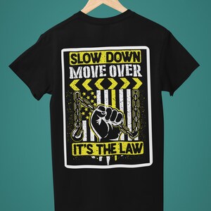 Slow Down Move Over Its the Law T-shirt - Etsy