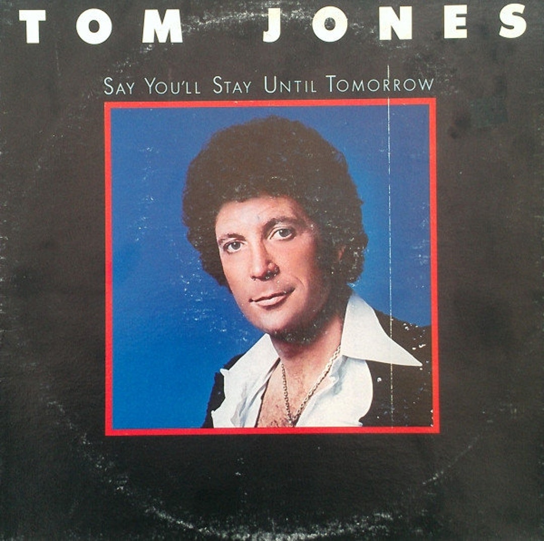 Tom Jones – Say You'll Stay Until Tomorrow Vinyl Record - Etsy