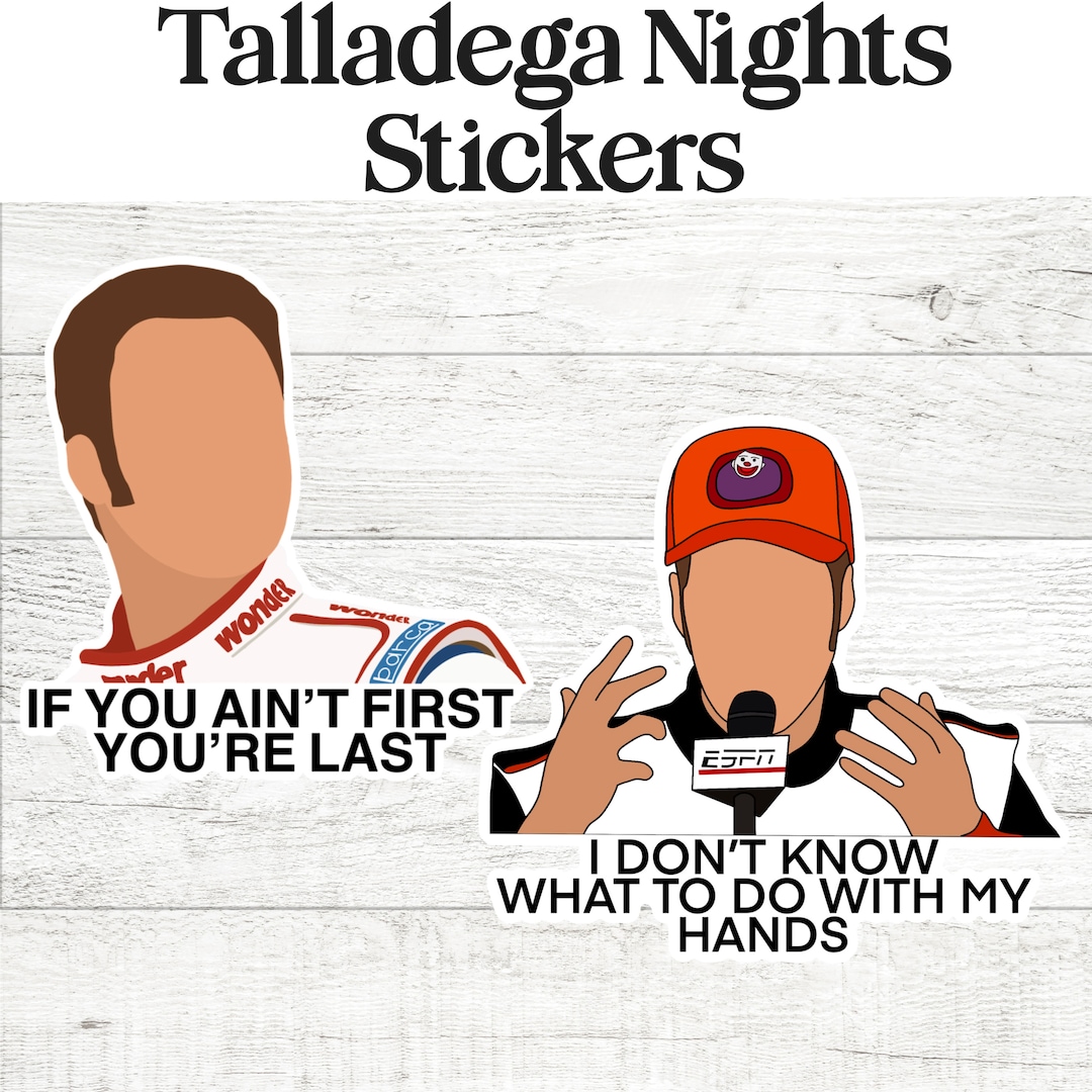 Talladega Nights Stickers Ricky Bobby Stickers If You Aint - Etsy