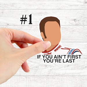 Talladega Nights Stickers, Ricky Bobby Stickers, If You Ain’t First ...