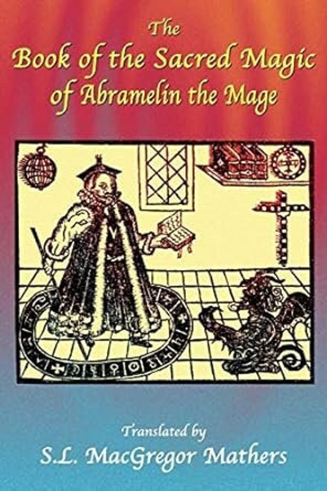 The Sacred Magic of Abramelin the Mage - Introduction and Book I ...