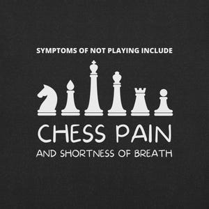 Funny Chess Shirt - "symptoms of Not Playing Include Chess Pain and ...