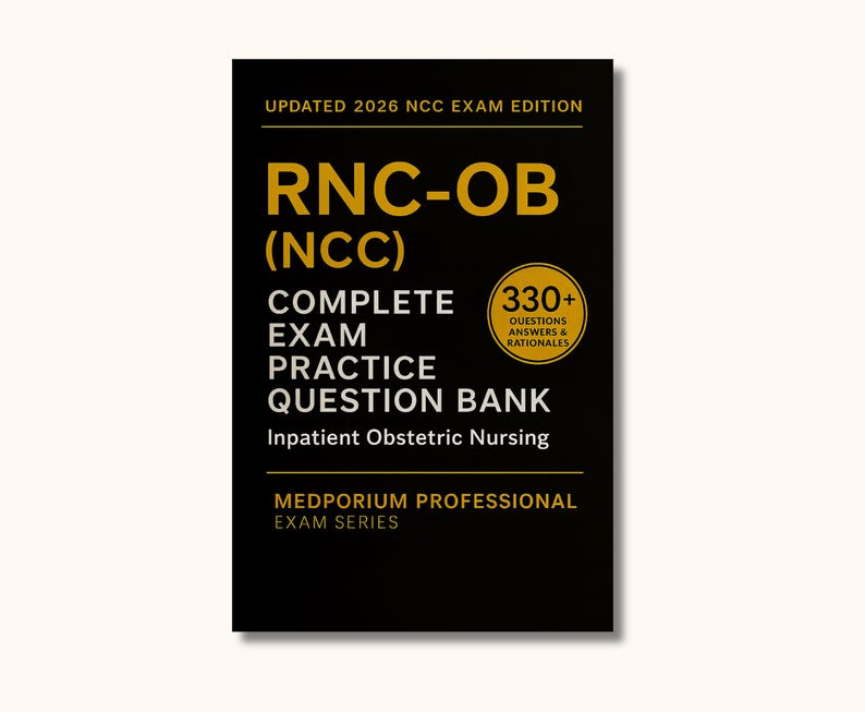 Complete RNC-OB (NCC) Exam Question Bank: Inpatient Obstetric Nursing ...
