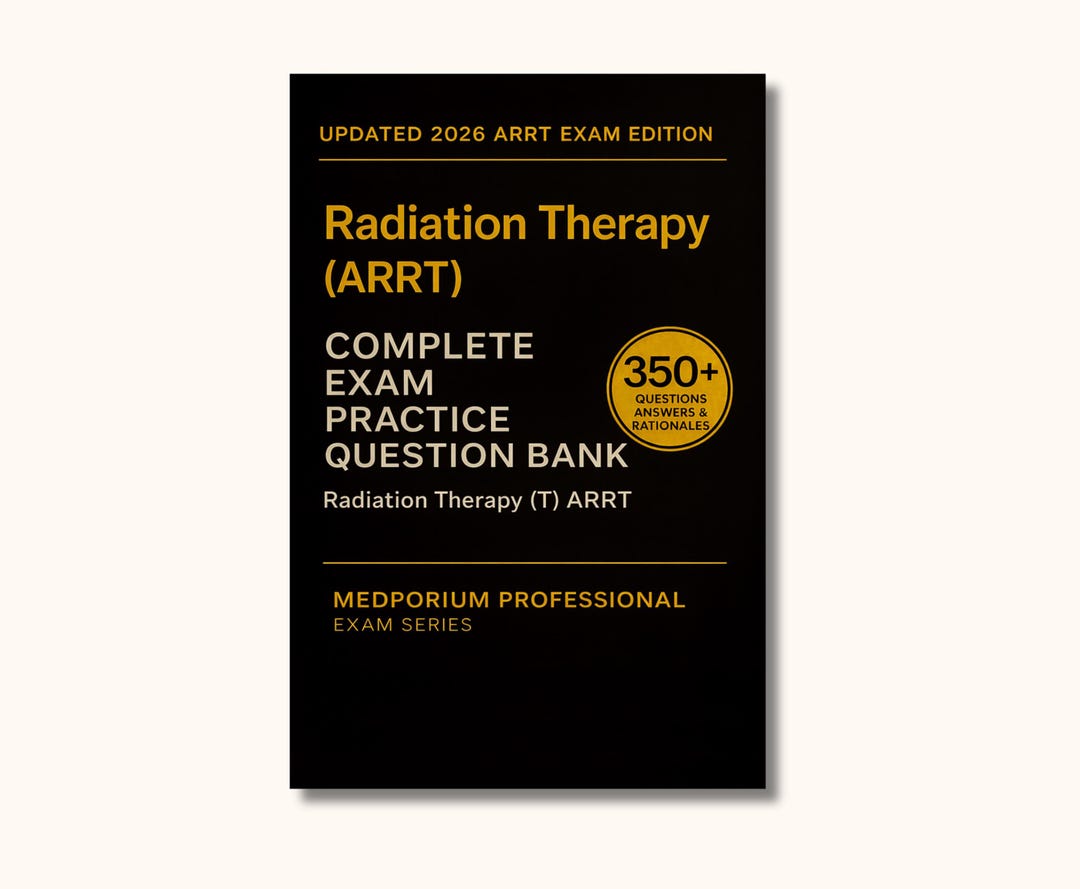 Complete Radiation Therapy (ARRT) Exam Question Bank: Radiation Therapy ...