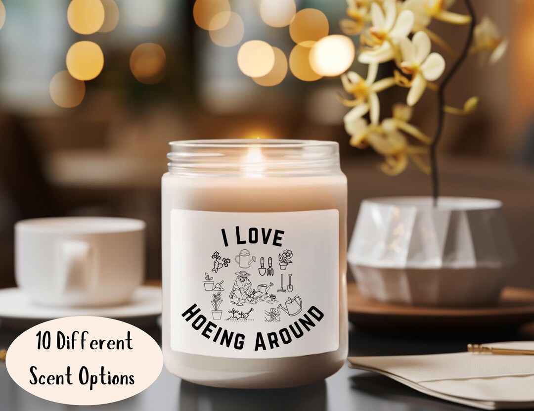 I Love Hoeing Around Scented Soy Candle - Plant Lover Gift - Etsy