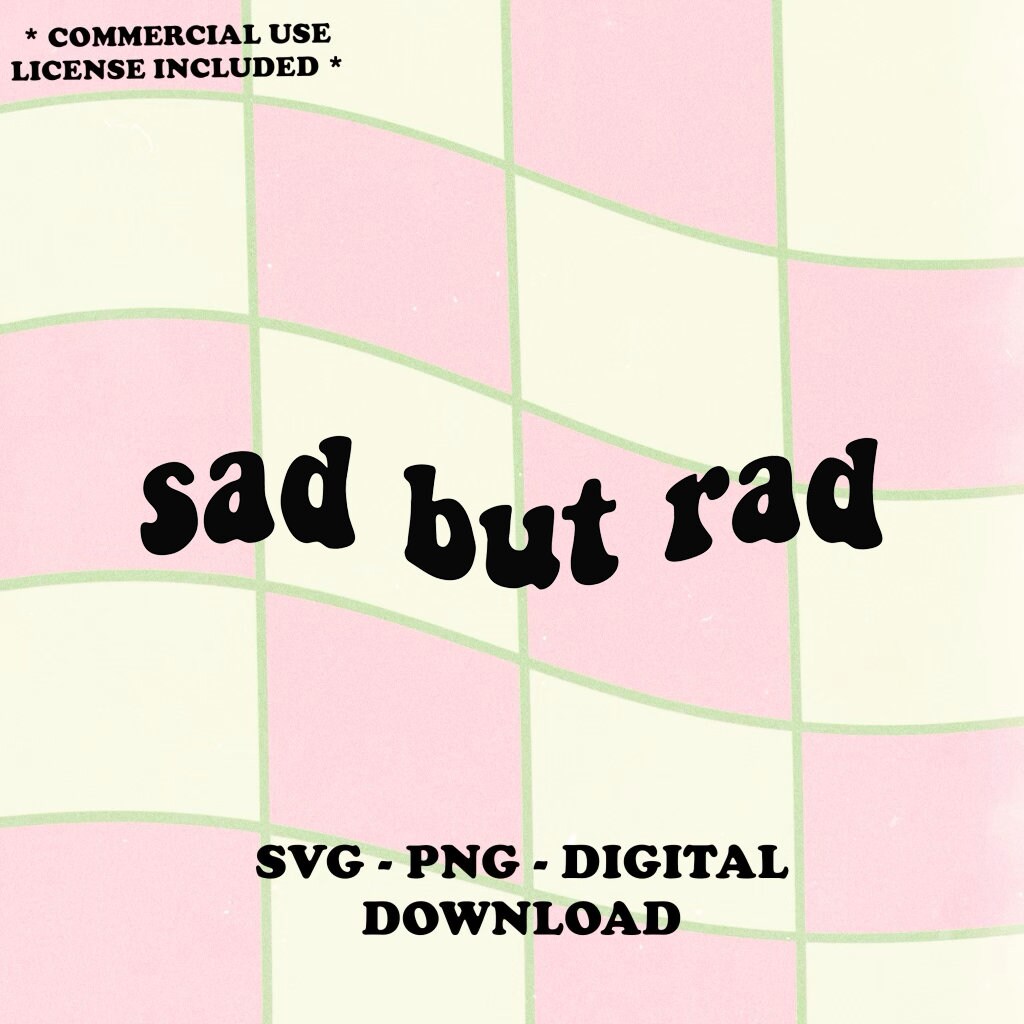 Sad but Rad SVG Trendy Quote PNG Cricut - Etsy Ireland