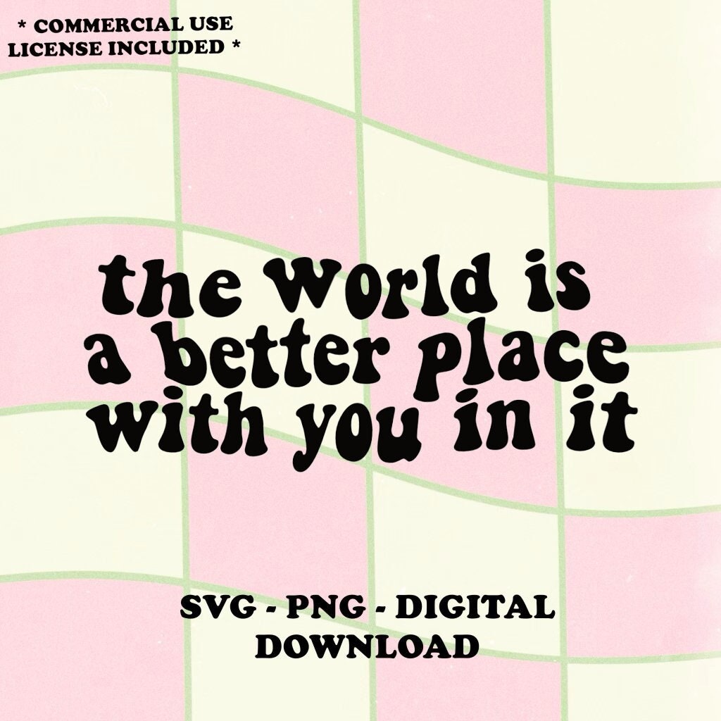 The World is A Better Place With You in It SVG Trendy Wavy PNG Cricut ...