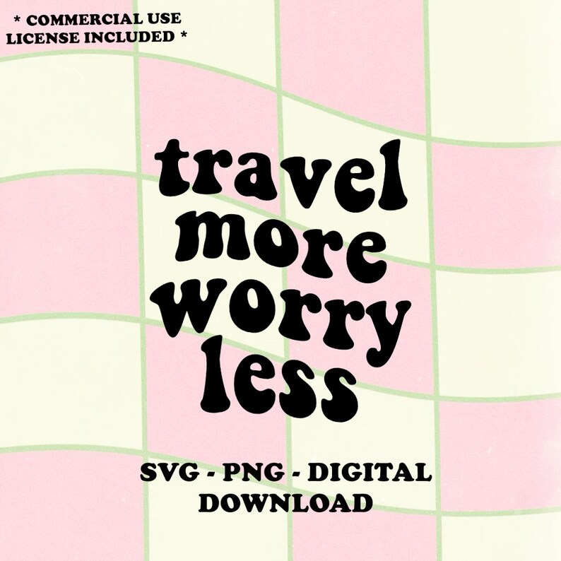 Travel More Worry Less SVG Trendy Quote PNG Cricut - Etsy