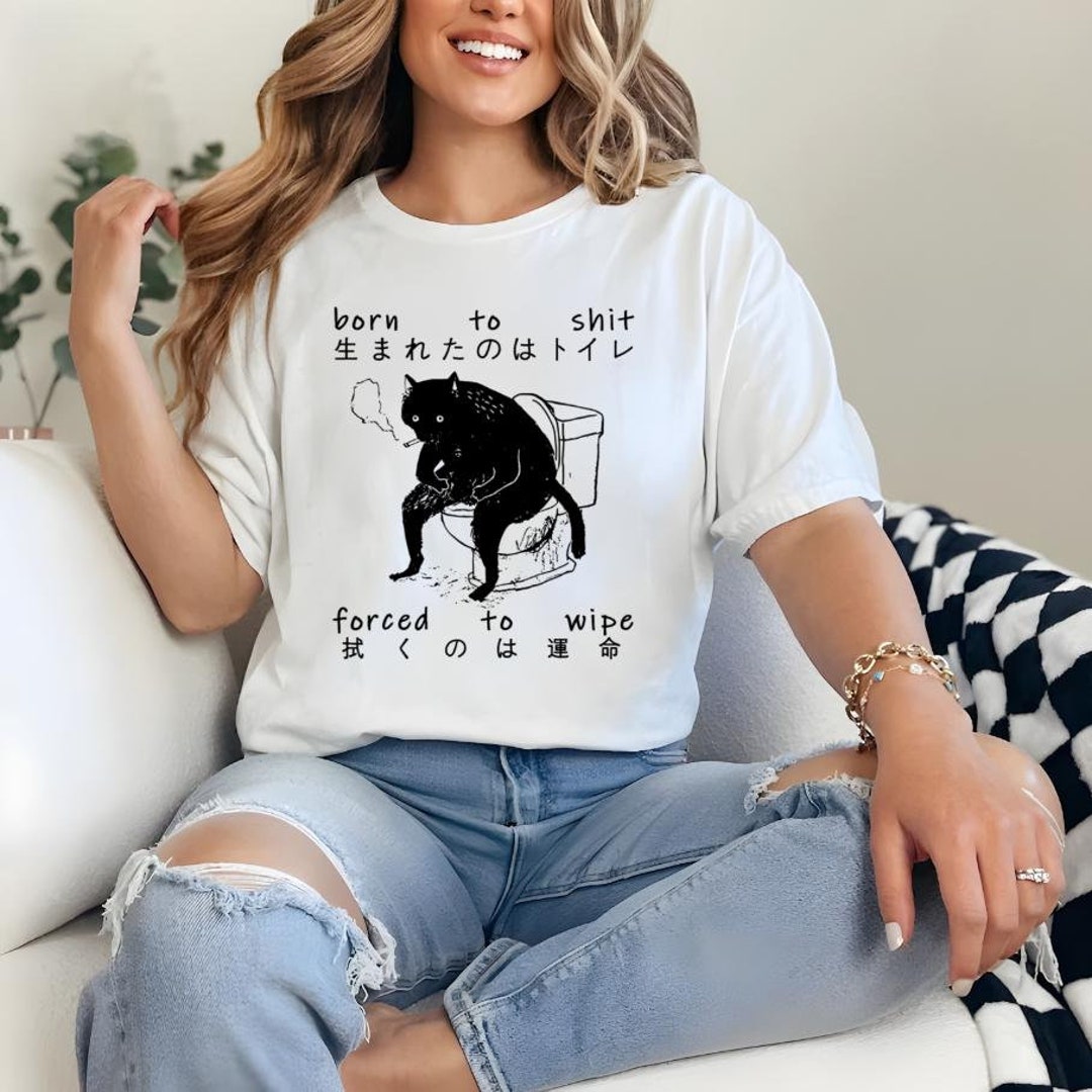 Born to Shit Forced to Wipe Cat T-shirt, Funny Japanese Style Shirt for ...