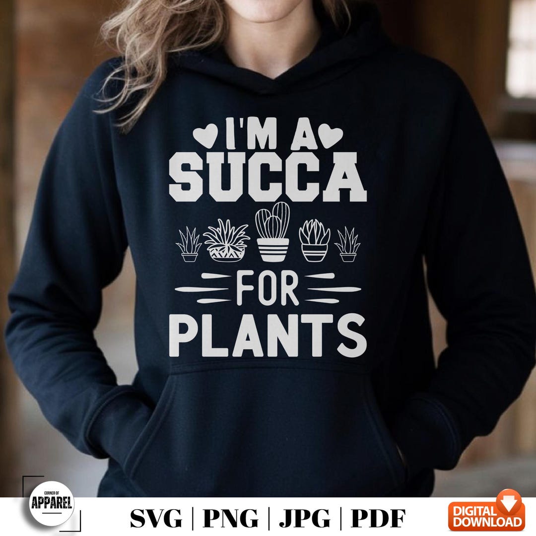 I'm a Succa for Plants SVG | Succulent Lover Design (digital Download ...