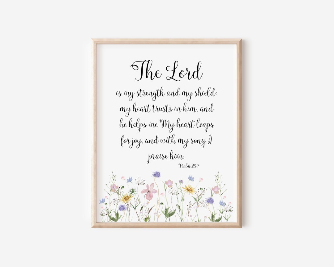 Psalm 28:7 Print, the Lord is My Strength and My Shield, Scripture ...