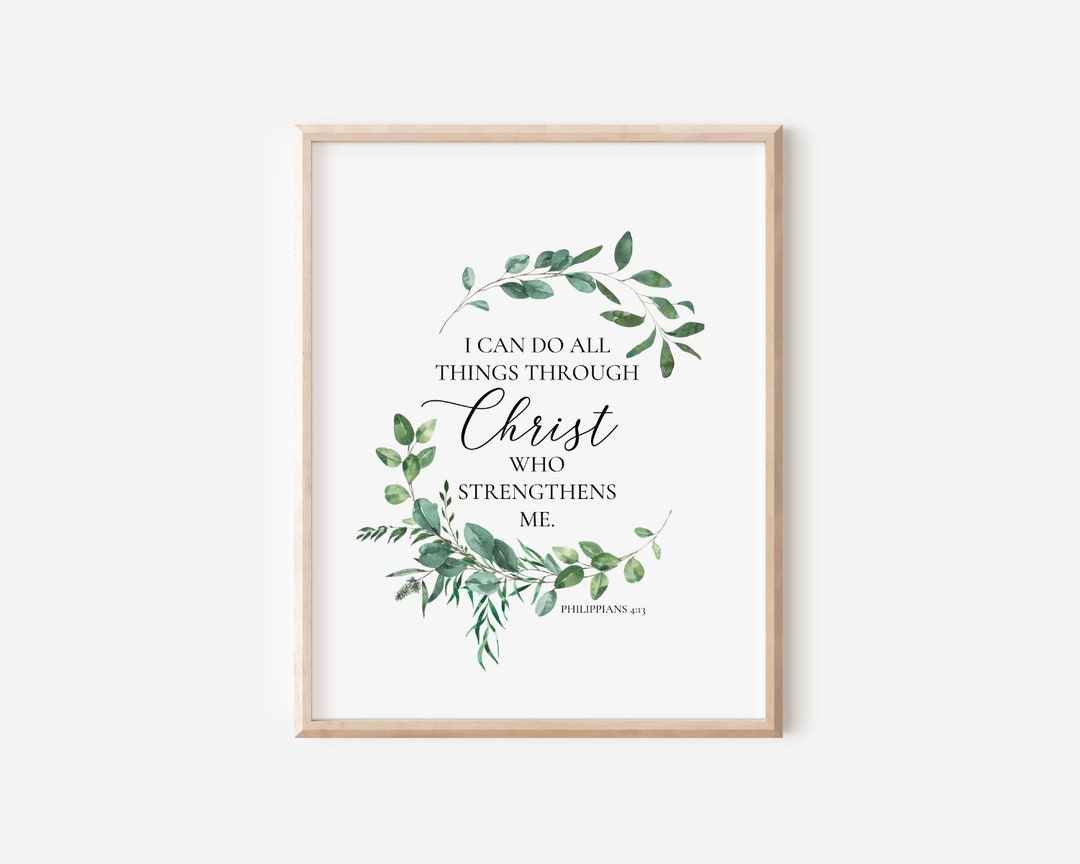 Philippians 4:13 Digital Printable, I Can Do All Things Through Christ ...