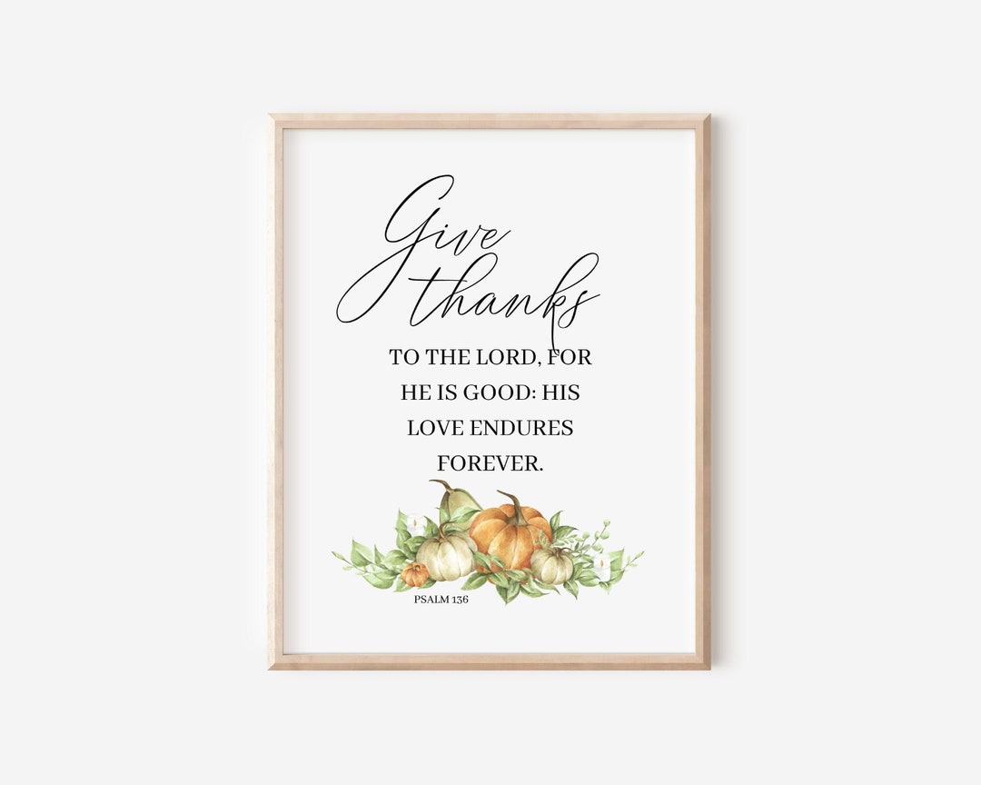 Psalm 136 Scripture Digital Printable, Give Thanks to the Lord ...