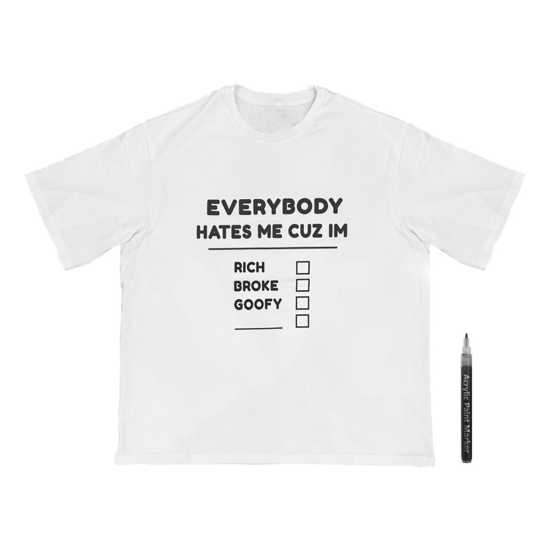 Everybody Hates Me T-shirt, Custom Shirt, You Can Draw Right on It - Etsy