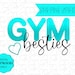 Gym Besties SVG, Gymnastics Besties Svg, Gym Best Friend Svg ...