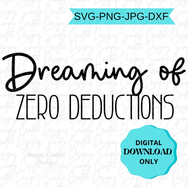Dreaming of Zero Deductions Svg - Etsy