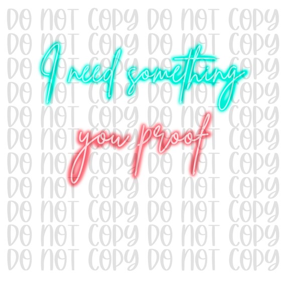 You Proof Neon Png I Need Something You Proof Country - Etsy