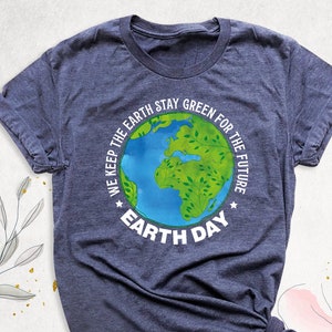 Everyday Earth Day Shirt, Environment Awareness Shirt, Nature Lover ...