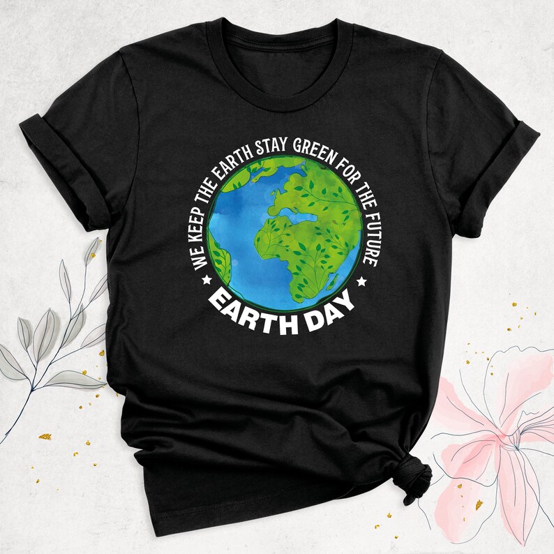 Everyday Earth Day Shirt Environment Awareness Shirt Nature - Etsy