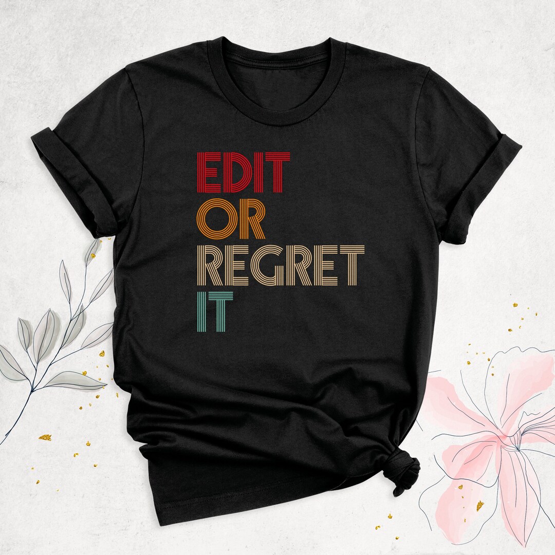 Edit or Regret It Shirt, English Teacher Shirt, Funny Editor Shirt ...
