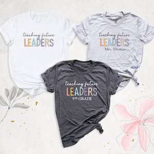 Teaching Future Leaders Shirt, Custom Teacher Shirt, Elementary School ...