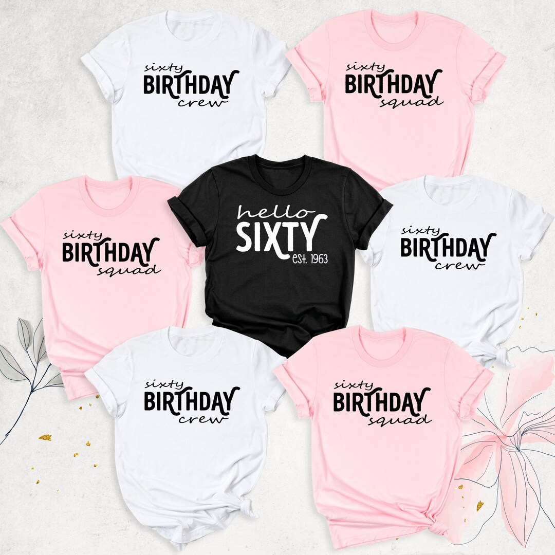 Hello Sixty Shirt, Birthday Group Shirt, 60th Birthday Shirt, Birthday ...