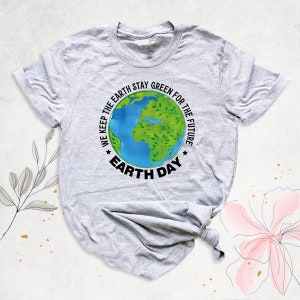 Everyday Earth Day Shirt, Environment Awareness Shirt, Nature Lover ...