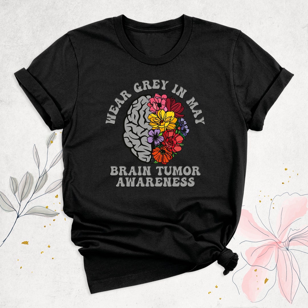 Wear Gray in May Shirt, Brain Tumor Awareness Tshirt, Brain Cancer ...