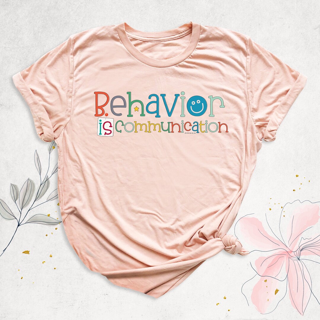 Behavior is Communication Shirt, Special Education Teacher Shirt, ABA ...