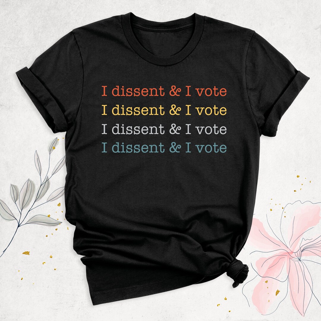 I Dissent and I Vote Shirt, Political Tshirt, Womens Rights Shirt ...