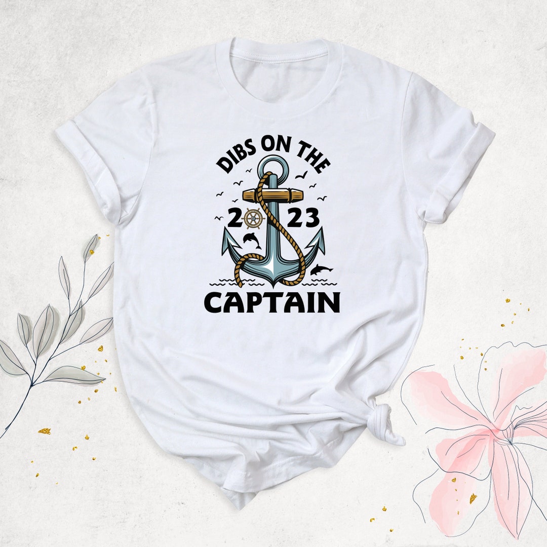 Funny Captain Shirt, Dibs on the Captain 2024 Shirt, Sailing Shirt ...