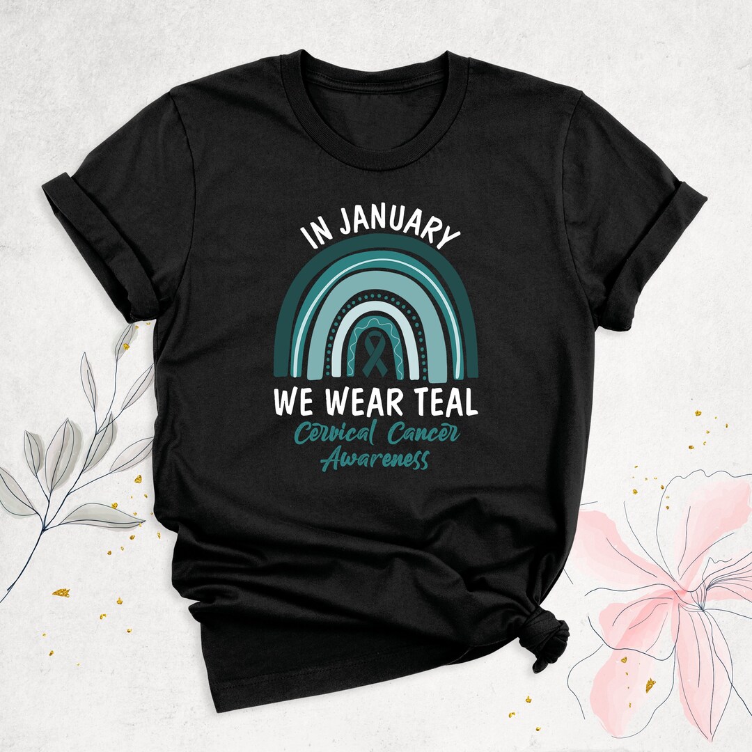 In January We Wear Teal Cervical Cancer Awareness Shirt, Cervical ...