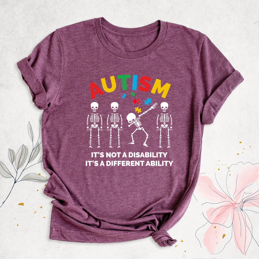 Skeleton Autism Awareness Shirt, Autism It's Not A Disability It's A ...