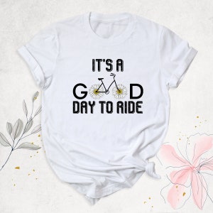 It's A Good Day to Ride Shirt, Bicycle Shirt, Bike Lover Shirt, Cycling ...