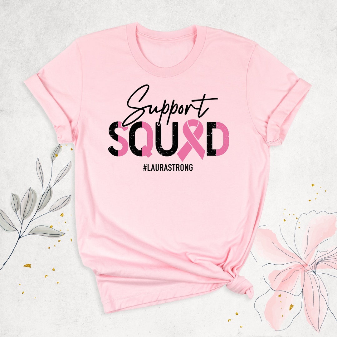 Breast Cancer Support Squad Shirt, Custom Cancer Strong Tshirt, Pink ...