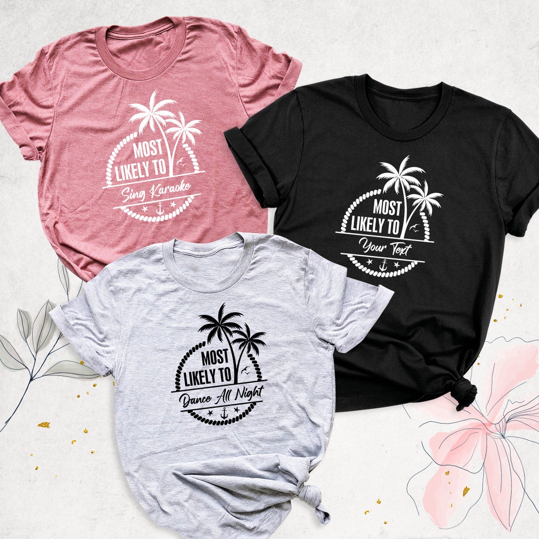 Most Likely to Matching Shirt, Family Vacation Tshirt, Custom Friends ...