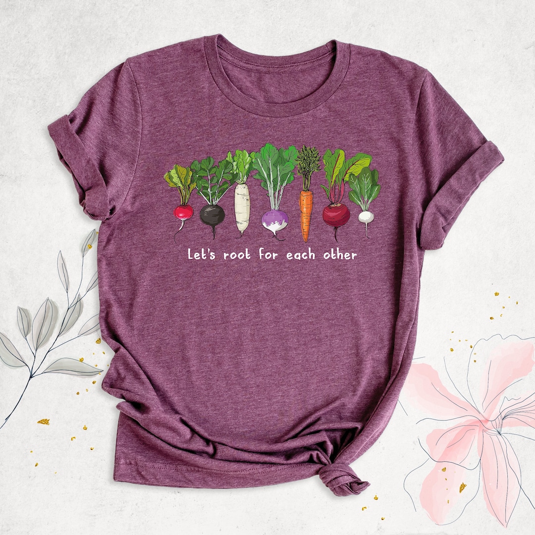 Let's Roots for Each Other Vegetable Shirt, Gardening Shirt, Green ...
