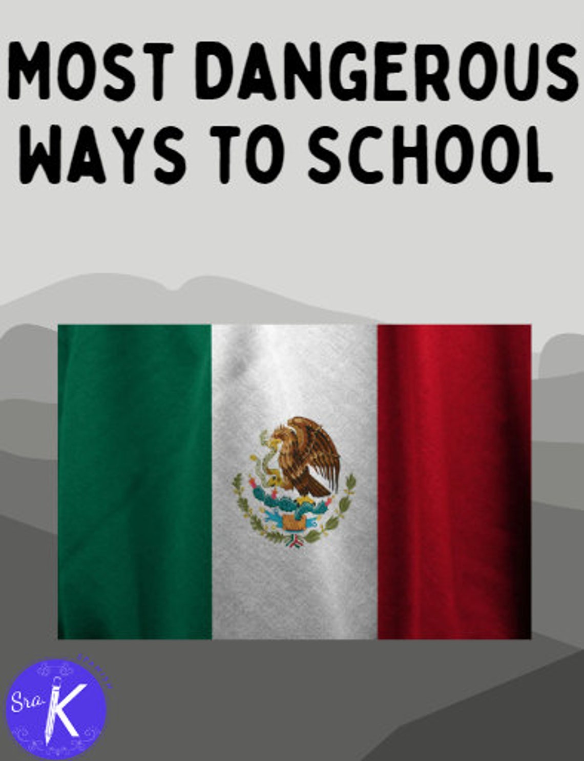 Most Dangerous Ways to School - Mexico Cultural Documentary Questions ...