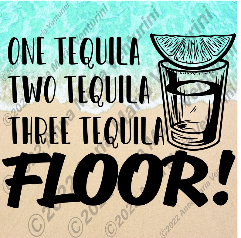 Drinking. SVG. PNG. JPG. Vector. One Tequila, Two Tequila, Three ...