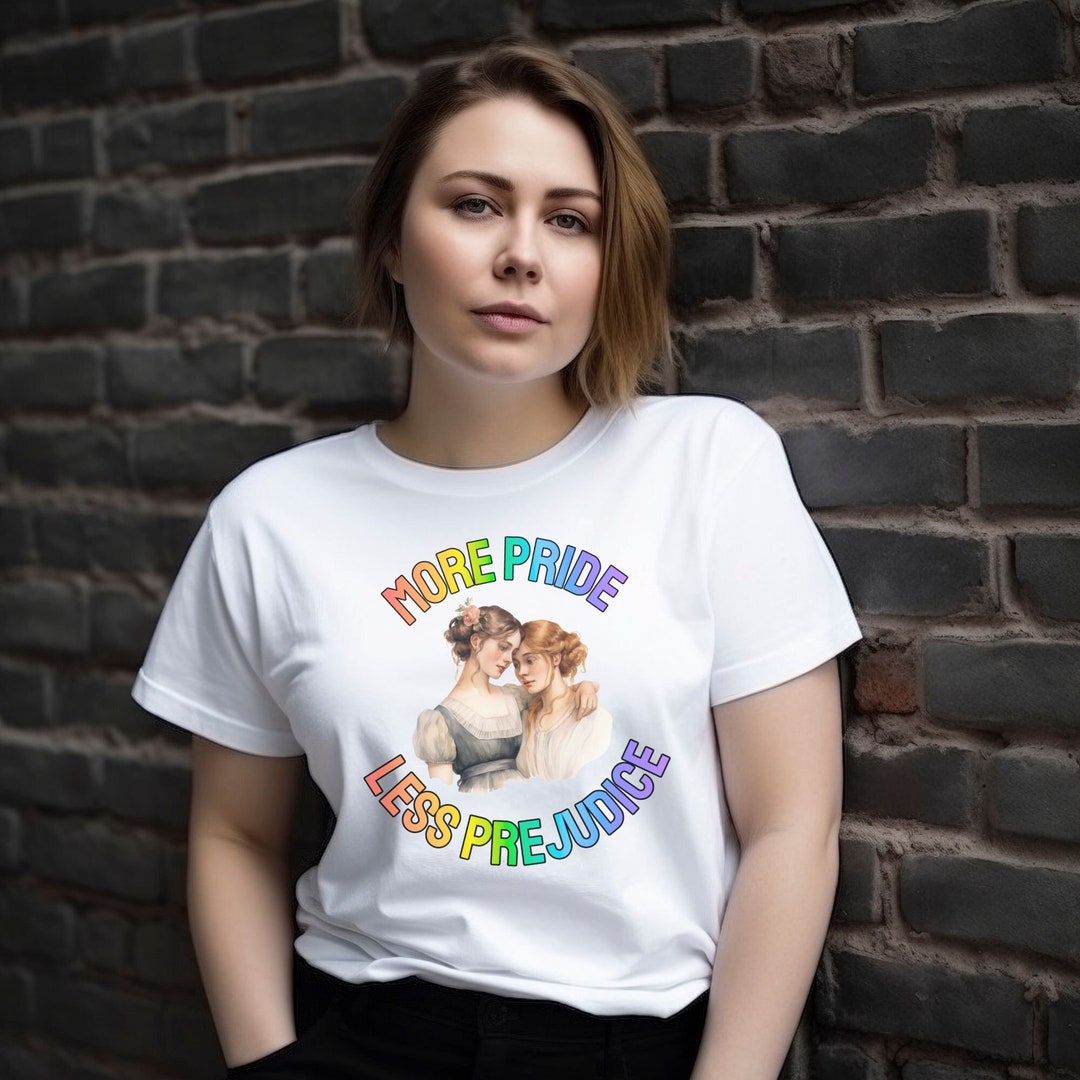 More Pride, Less Prejudice T-shirt - Lesbian Jane Austen Fans Pride Tee ...