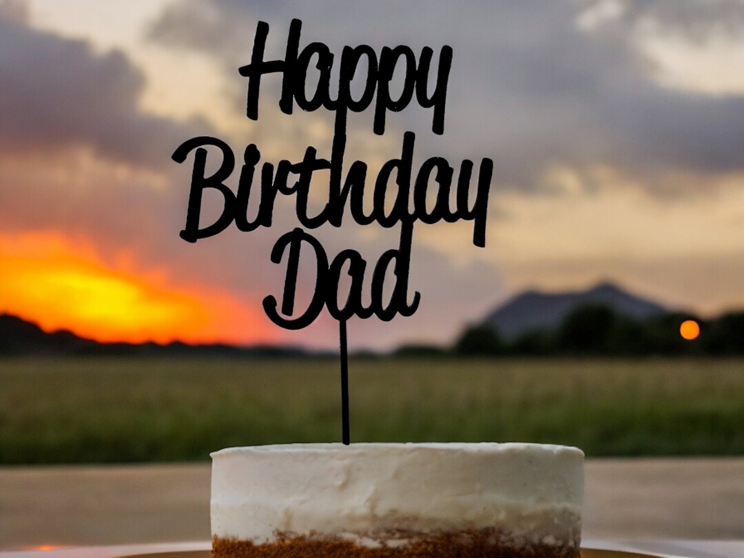 Happy Birthday Dad Cake Topper | Cake Topper for Dad | Dads Birthday ...