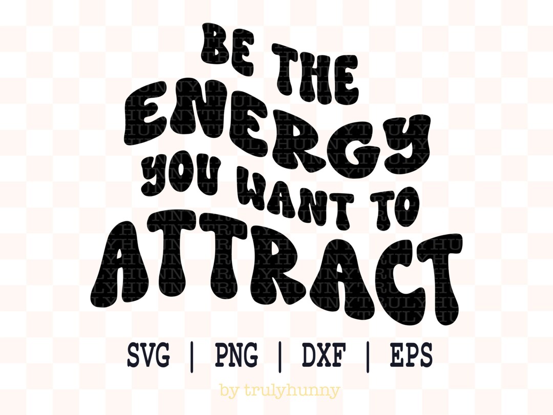Be the Energy You Want to Attract SVG, Trendy Groovy Quotes Svg, Wavy ...