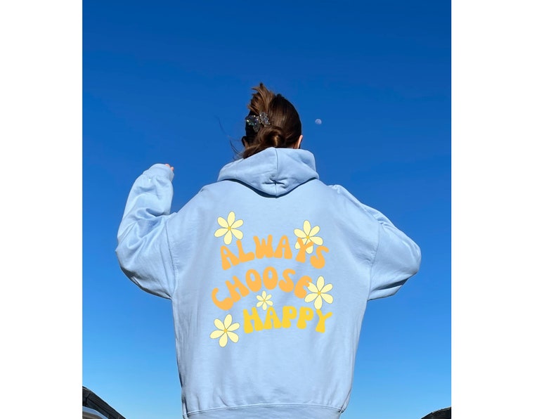 Always Choose Happy Hoodie, Oversized Hoodie, VSCO Girl Hoodie, Happy ...