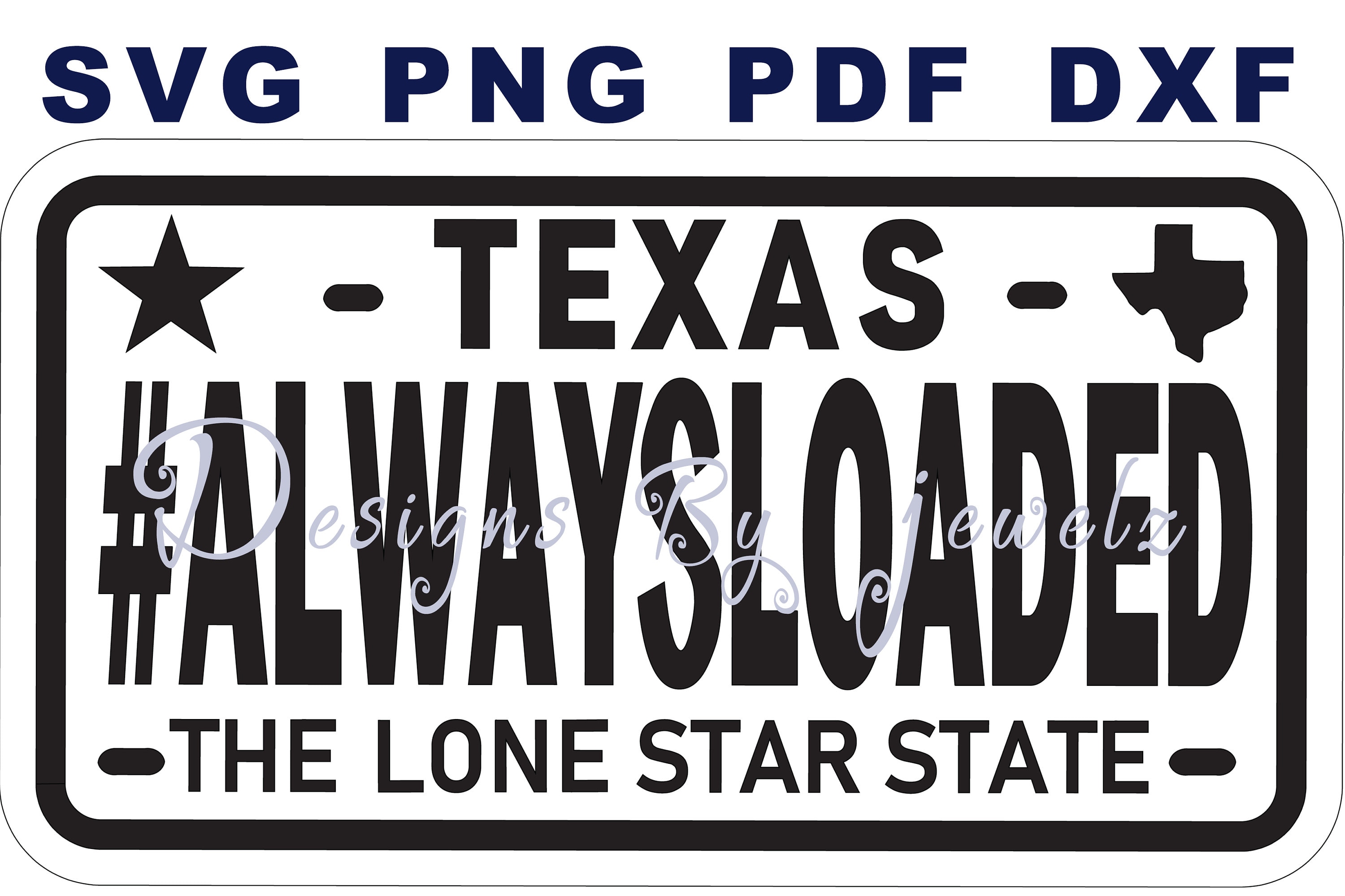 ALWAYSLOADED Texas License Plate SVG File and 4 Others - Etsy