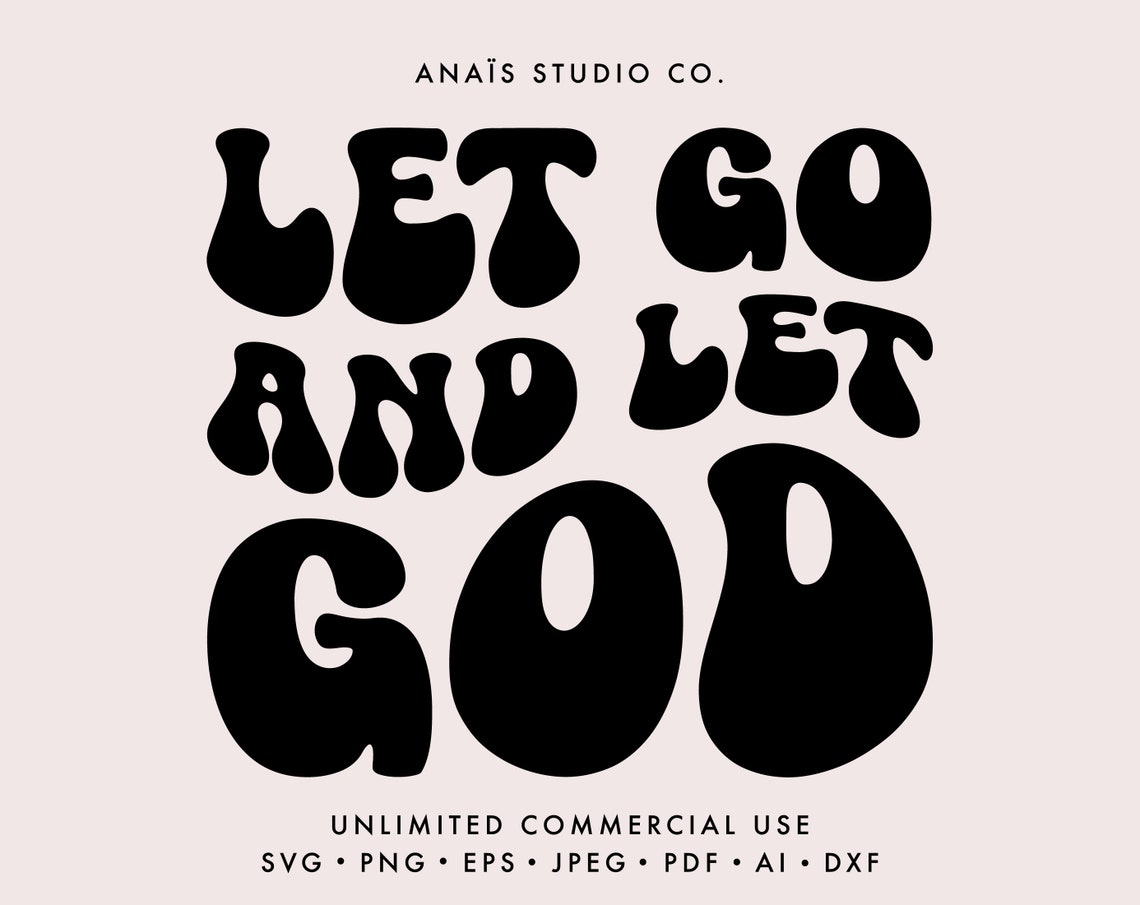 Let Go and Let God Svg Png, Christian Svg, Religious Faith Svg, Easter ...