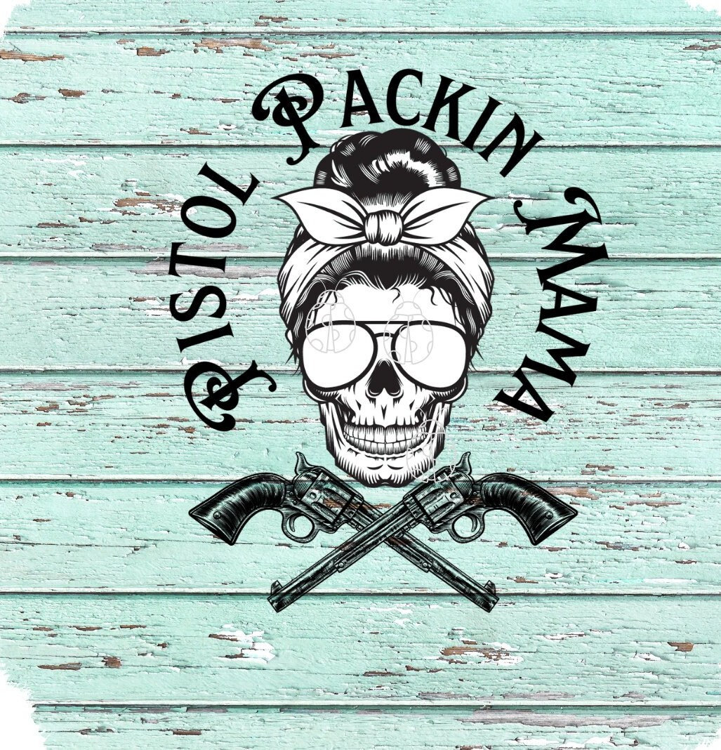 Pistol Packin Mama Png, Pistol Sublimation, Gun Png, Mama Png ...