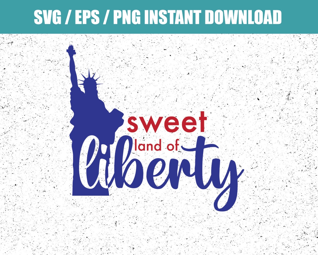 Sweet Land of Liberty EPS, SVG, PNG Printable - Etsy
